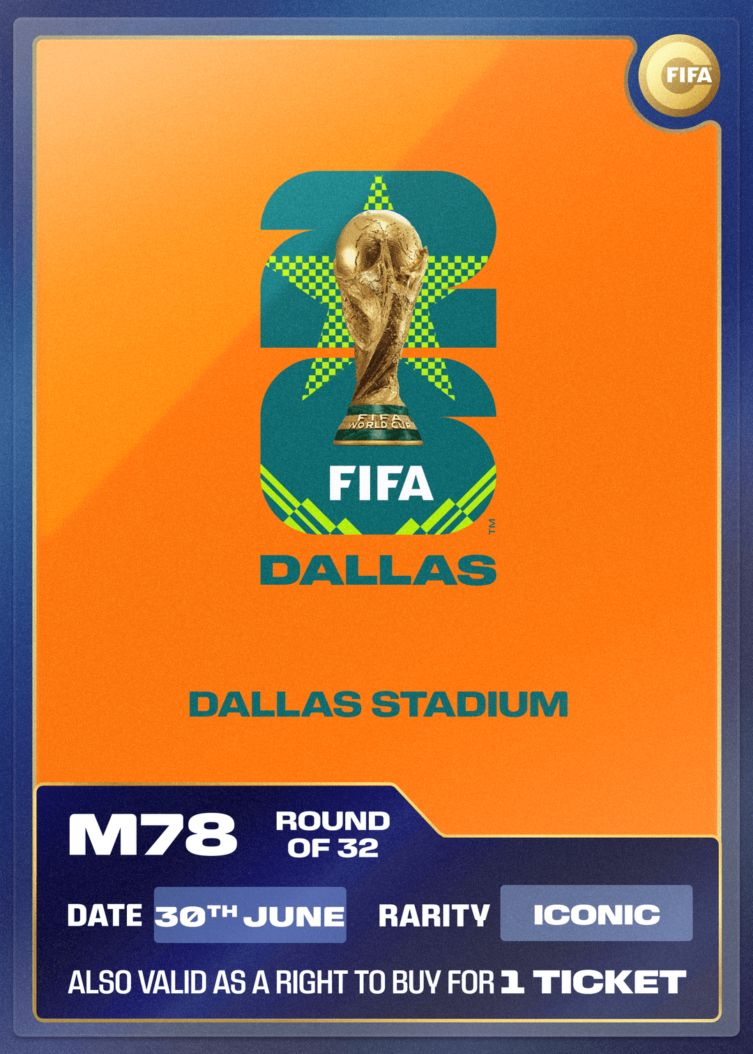 Collectible also valid as RTB for 1 ticket to M78 Dallas - FIFA Collect