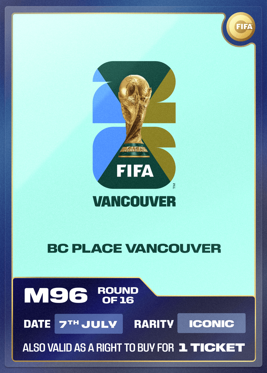 Collectible also valid as RTB for 1 ticket to M96 Vancouver - FIFA Collect